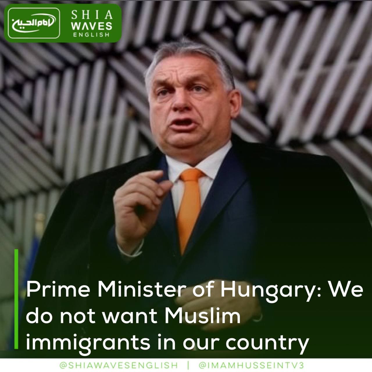 Prime Minister of Hungary: We do not want Muslim immigrants in our ...