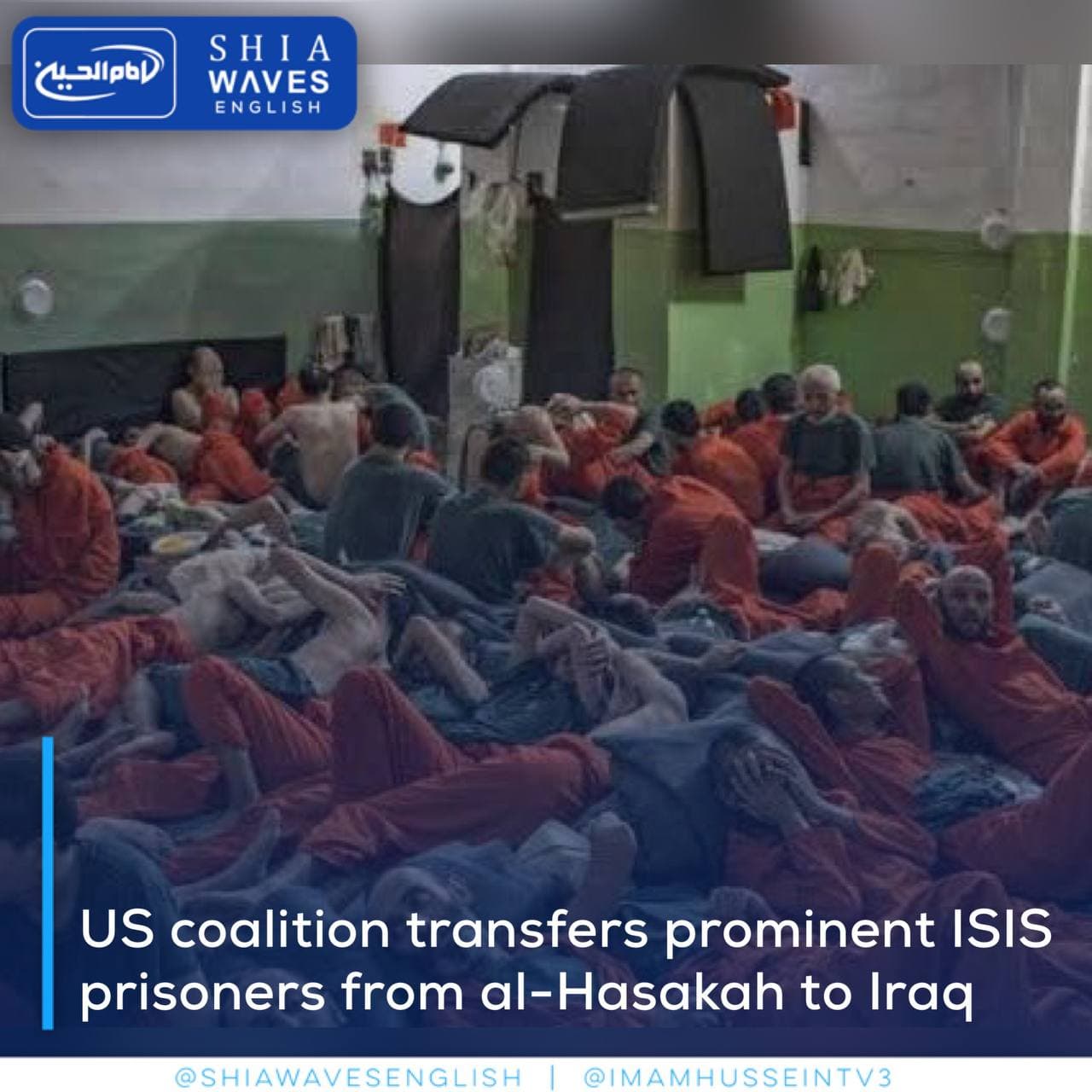 US coalition transfers prominent ISIS prisoners from al-Hasakah to Iraq ...