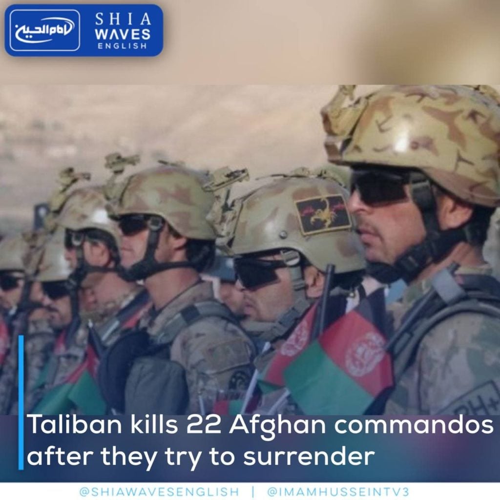 Taliban kills 22 Afghan commandos after they try to surrender - Shia Waves