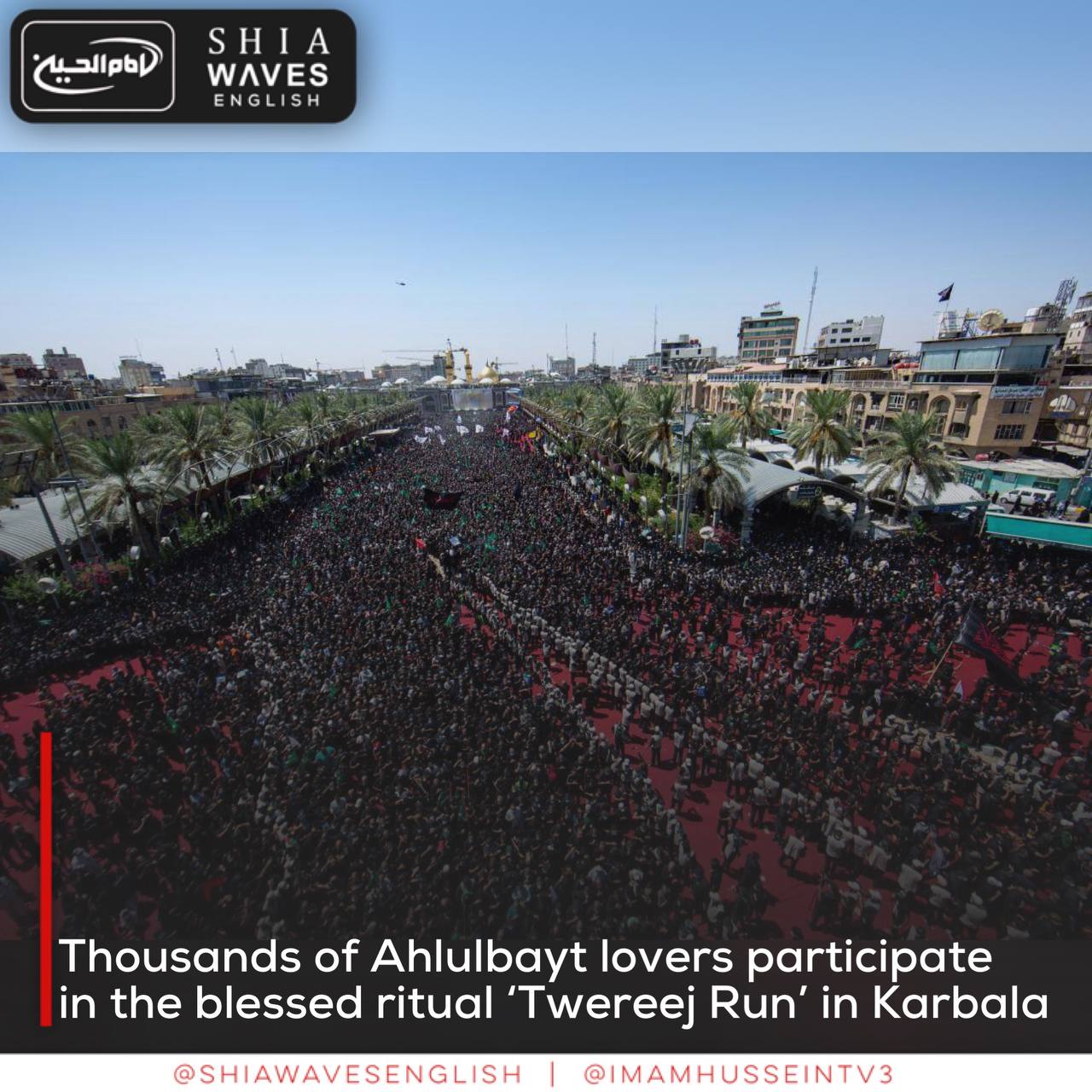 Thousands of Ahlulbayt lovers participate in the blessed ritual ...