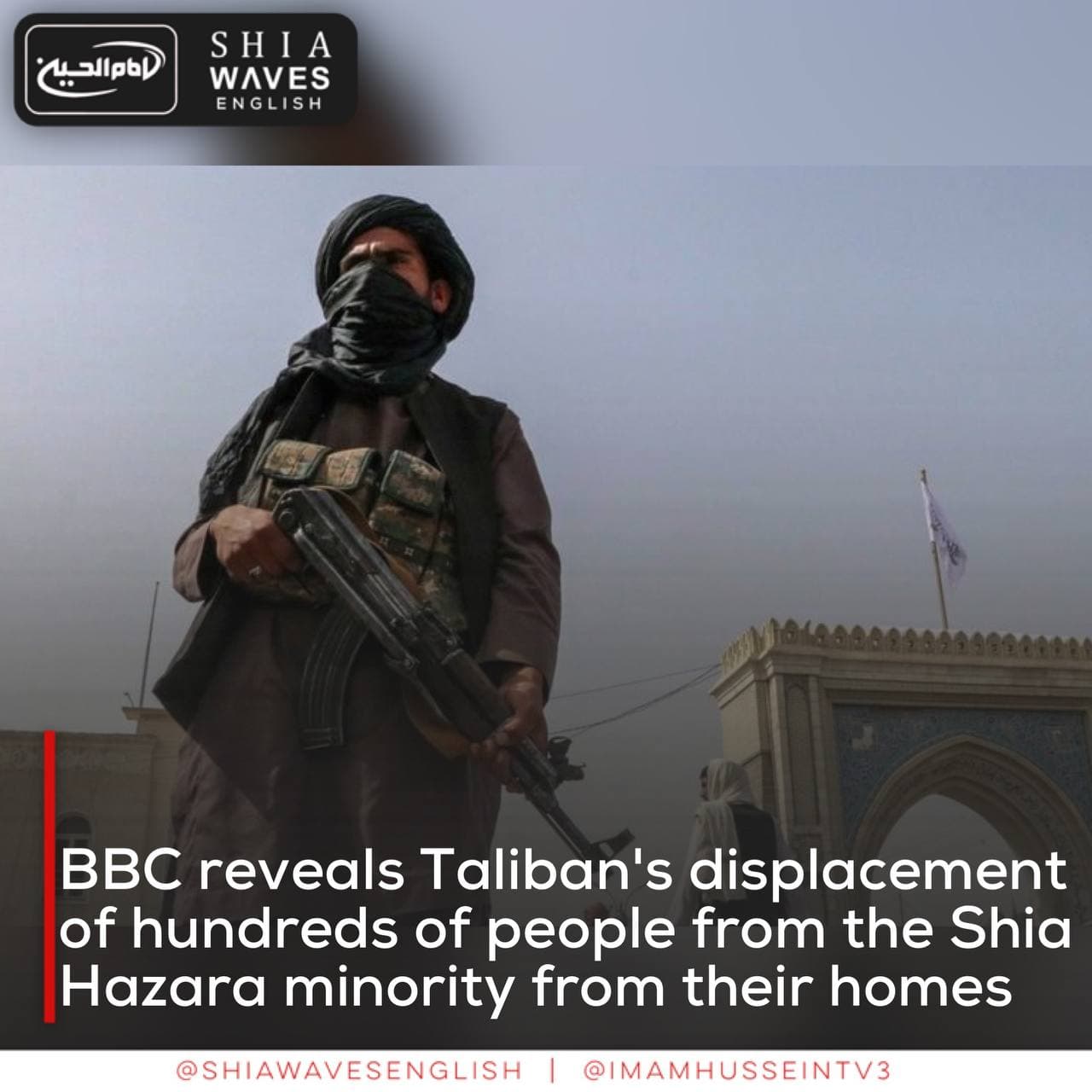 BBC reveals Taliban's displacement of hundreds of people from the Shia ...