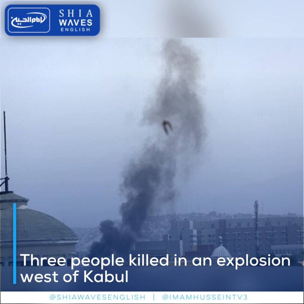 Three people killed in an explosion west of Kabul - Shia Waves