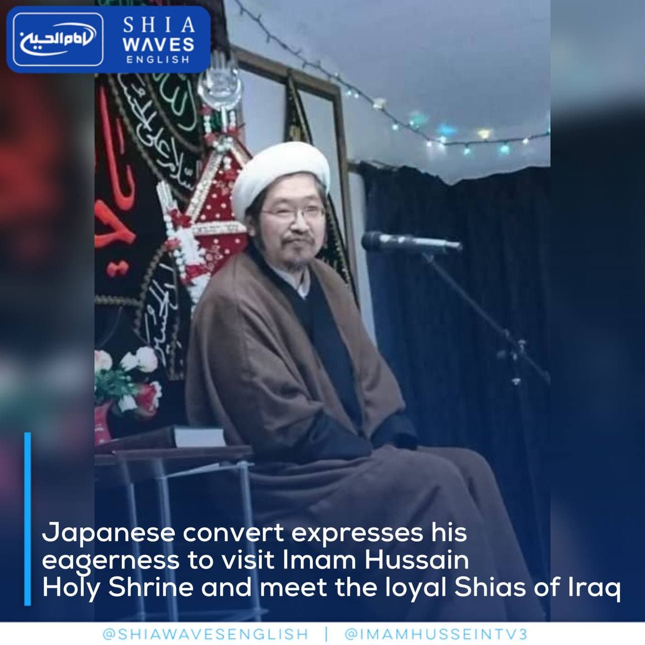 Japanese convert expresses his eagerness to visit Imam Hussain Holy ...