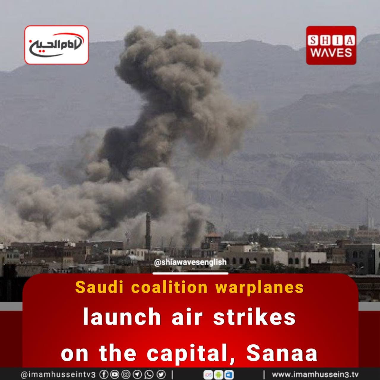 Saudi coalition warplanes launch air strikes on the capital, Sanaa ...