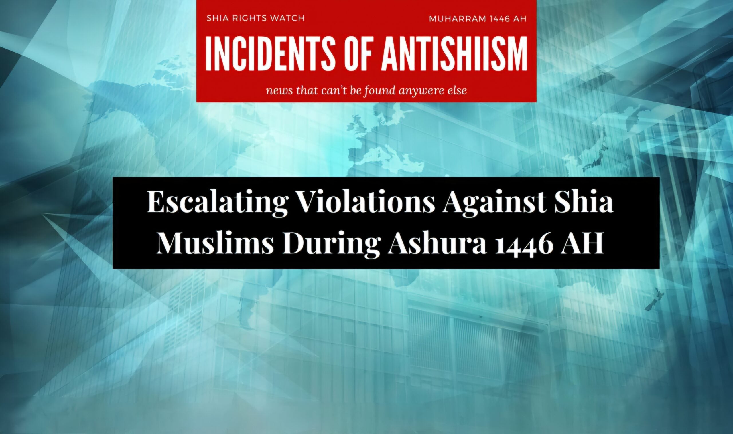 Shia Rights Watch releases its monthly report on anti-Shia violations ...